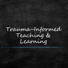 Trauma-Informed Teaching & Learning – bringing a trauma-informed ...